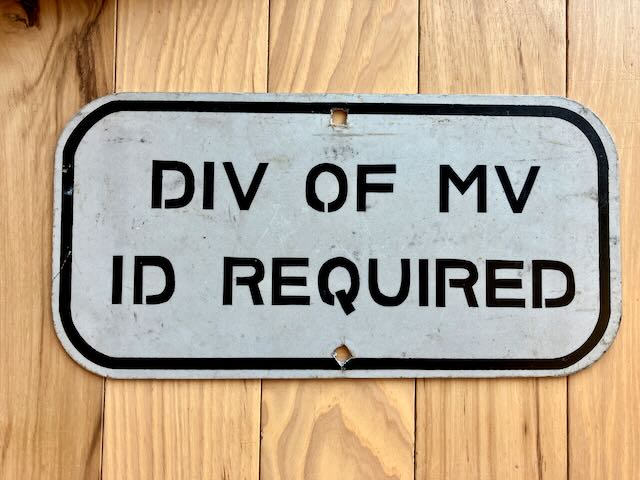 Division of Motor Vehicles, ID Required/ Metal Sign – RusticPlates